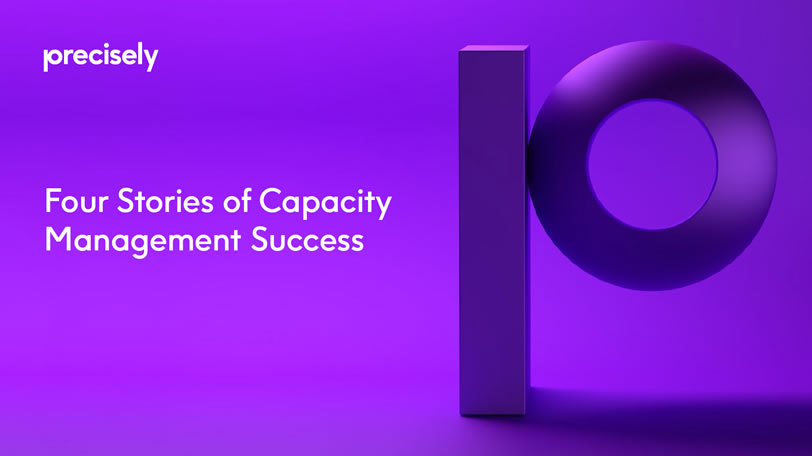 Capacity Management Success: Read these four stories Capacity Management Success: Read these four stories