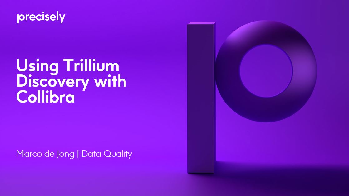 Trillium Discovery for Collibra - Precisely Trillium Discovery for Collibra - Precisely