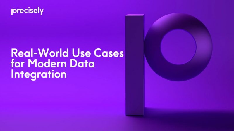 Real-World Use Cases for Modern Data Integration - Precisely Webinar Real-World Use Cases for Modern Data Integration - Precisely Webinar