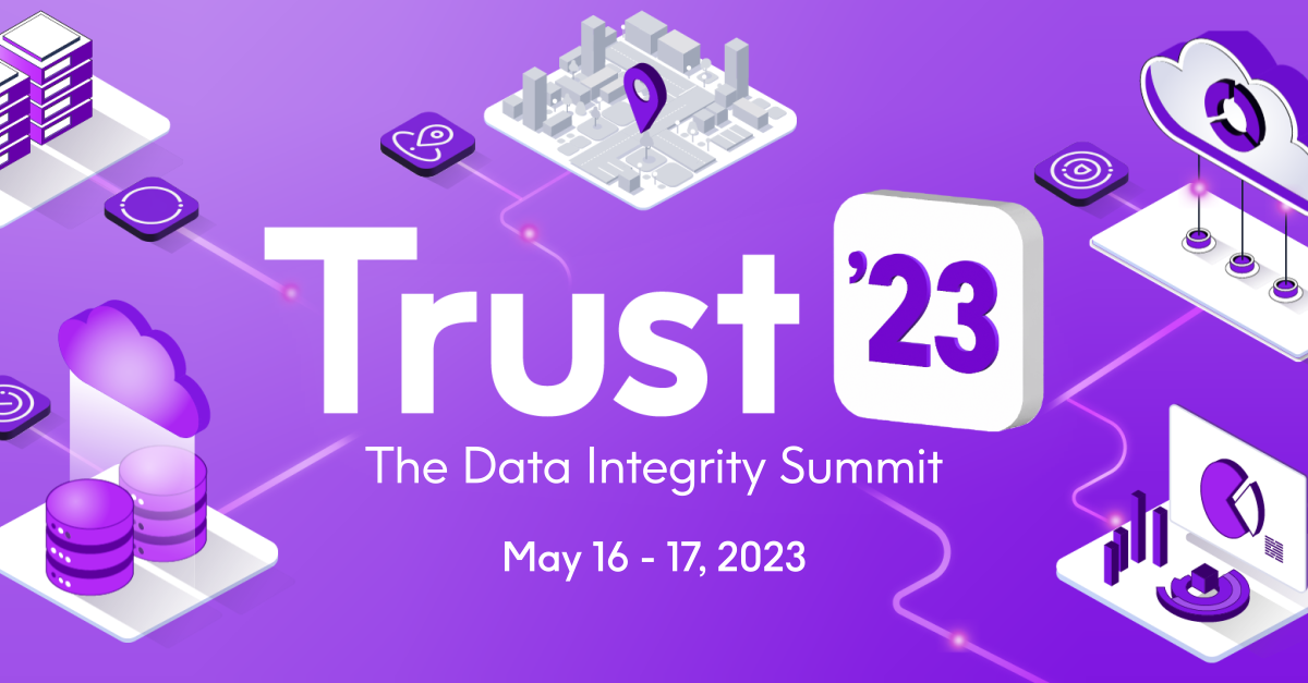 Trust ’23 Precisely Data Integrity Summit - Know Before You Go