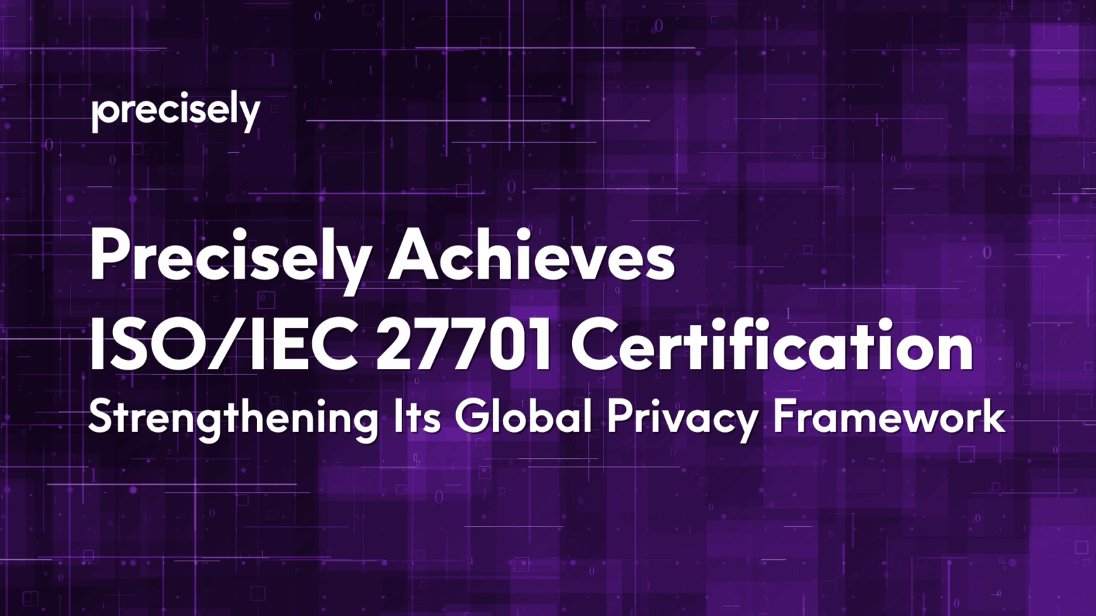 Precisely Achieves ISO/IEC 27701 Certification, Strengthening Its ...