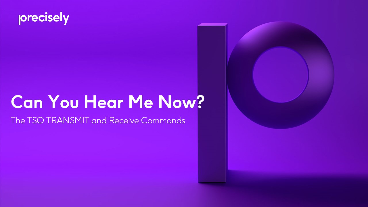 Can You Hear Me Now? The TSO Transmit and Receive Commands | Precisely